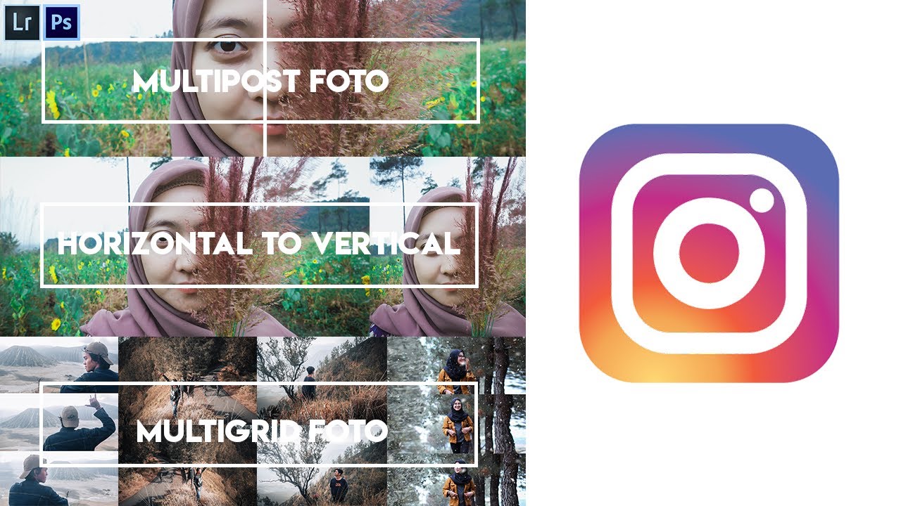Cara Membuat Multiple Post Foto, Veritikal Foto & Multigrid Foto di Instagram - Lightroom ...