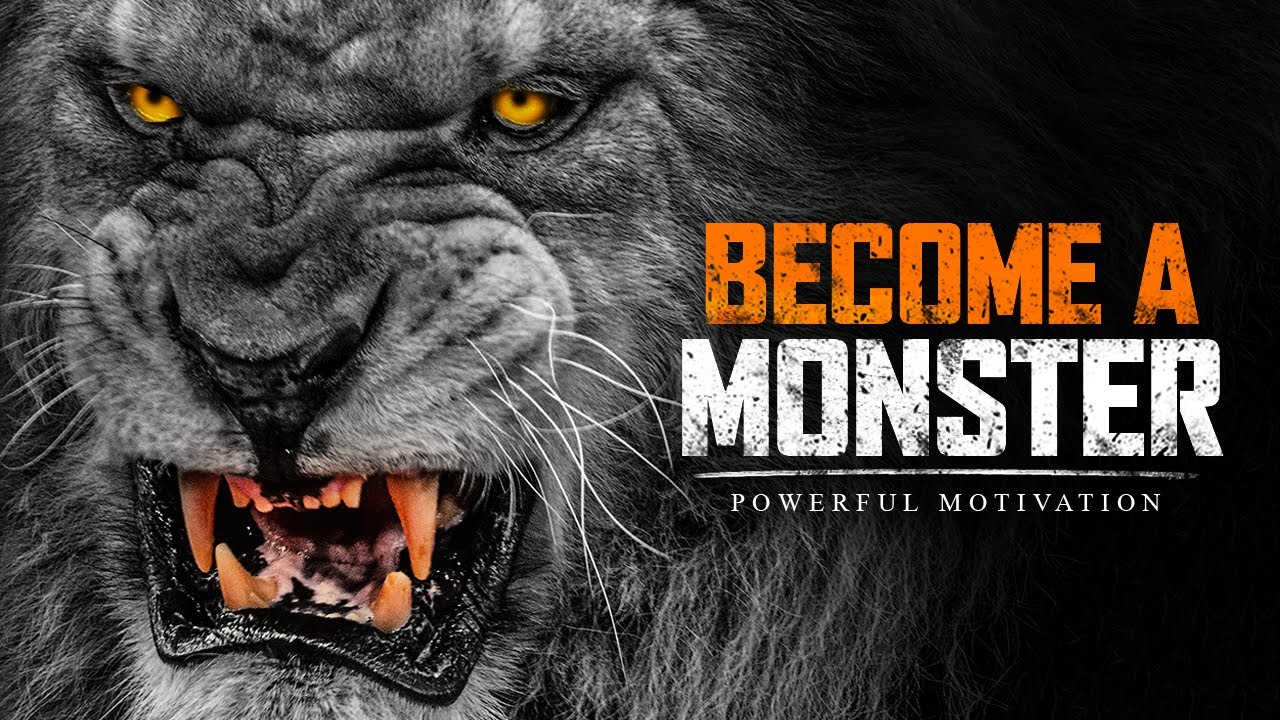 BECOME A MONSTER - Powerful Motivational Speech - YouTube