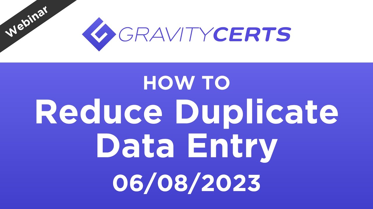 Webinar Replay 06/08/2023. How to reduce duplicate data entry with GravityCerts. Includes live ...