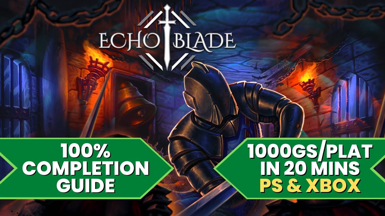 EchoBlade - 100% Walkthrough Guide (1000GS/Platinum in 20 Mins) - YouTube