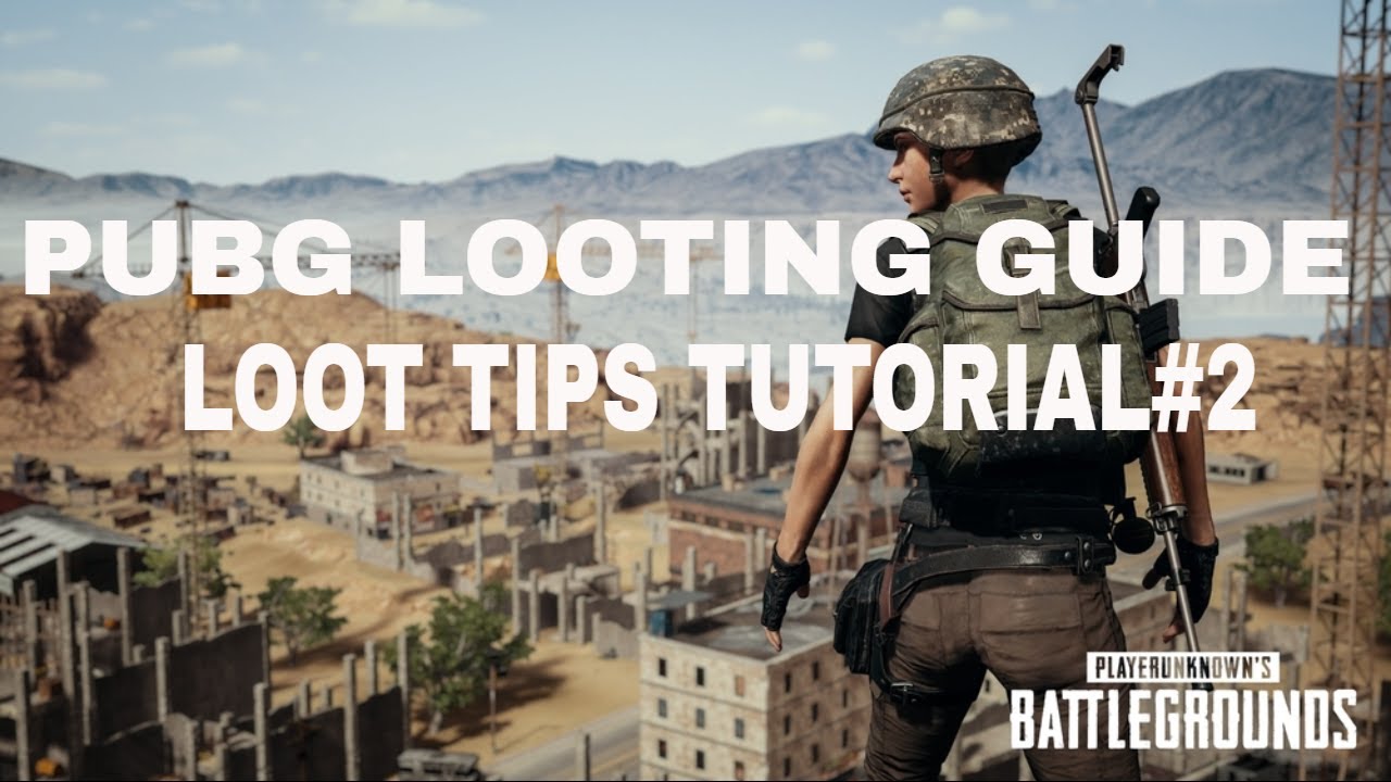 PlayerUnknown Battlegrounds PUBG Looting Guide & Loot Tips Tutorial#2 ...