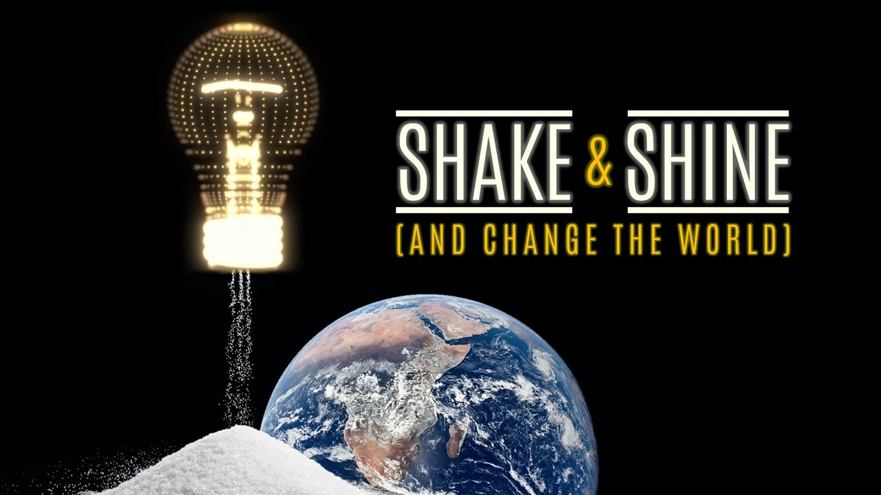 Shake & and Shine (And Change the World) - YouTube