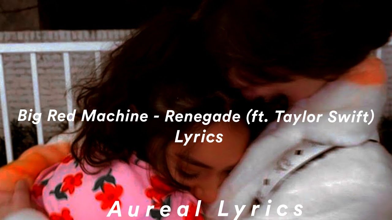 Big Red Machine - Renegade (ft. Taylor Swift) (Lyrics) - YouTube