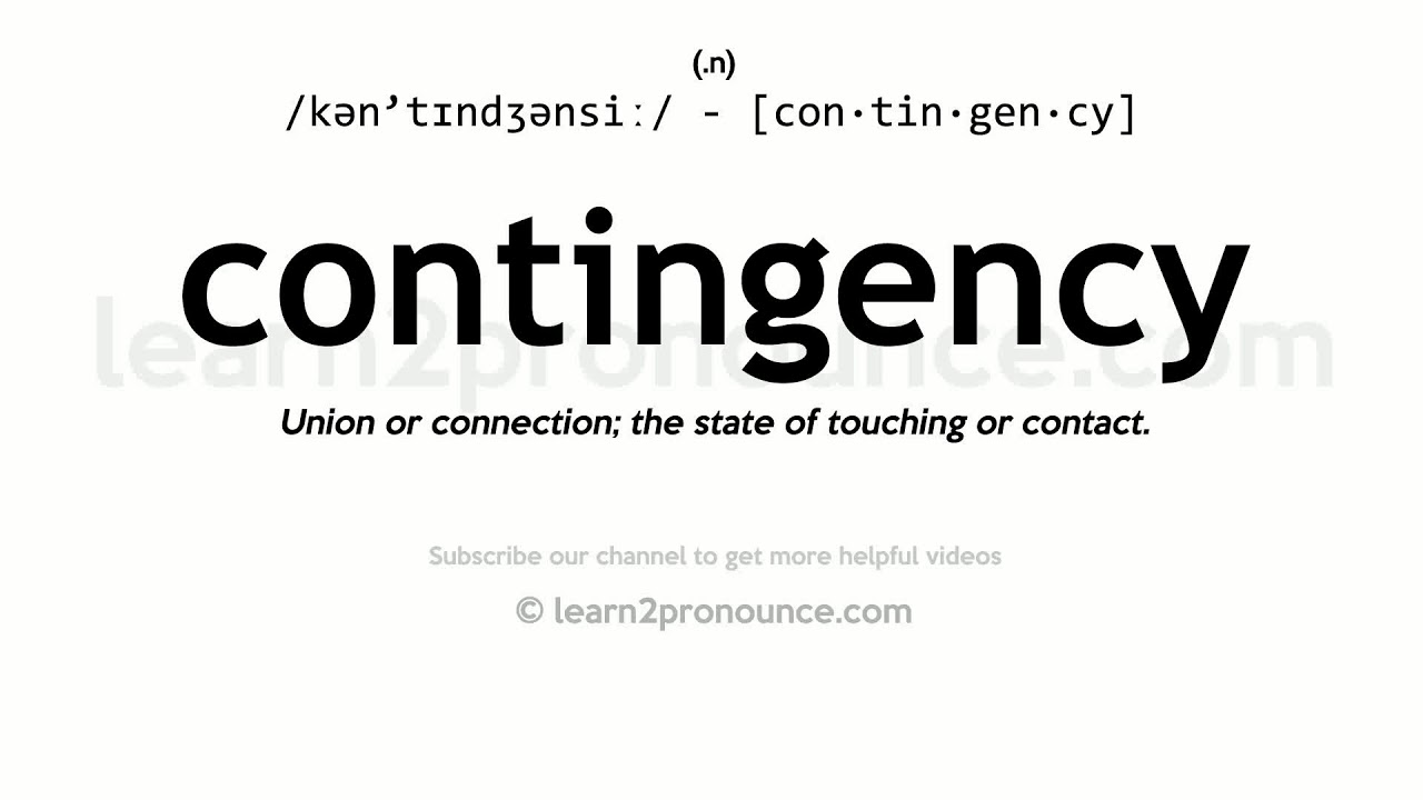 Pronunciation of Contingency | Definition of Contingency - YouTube