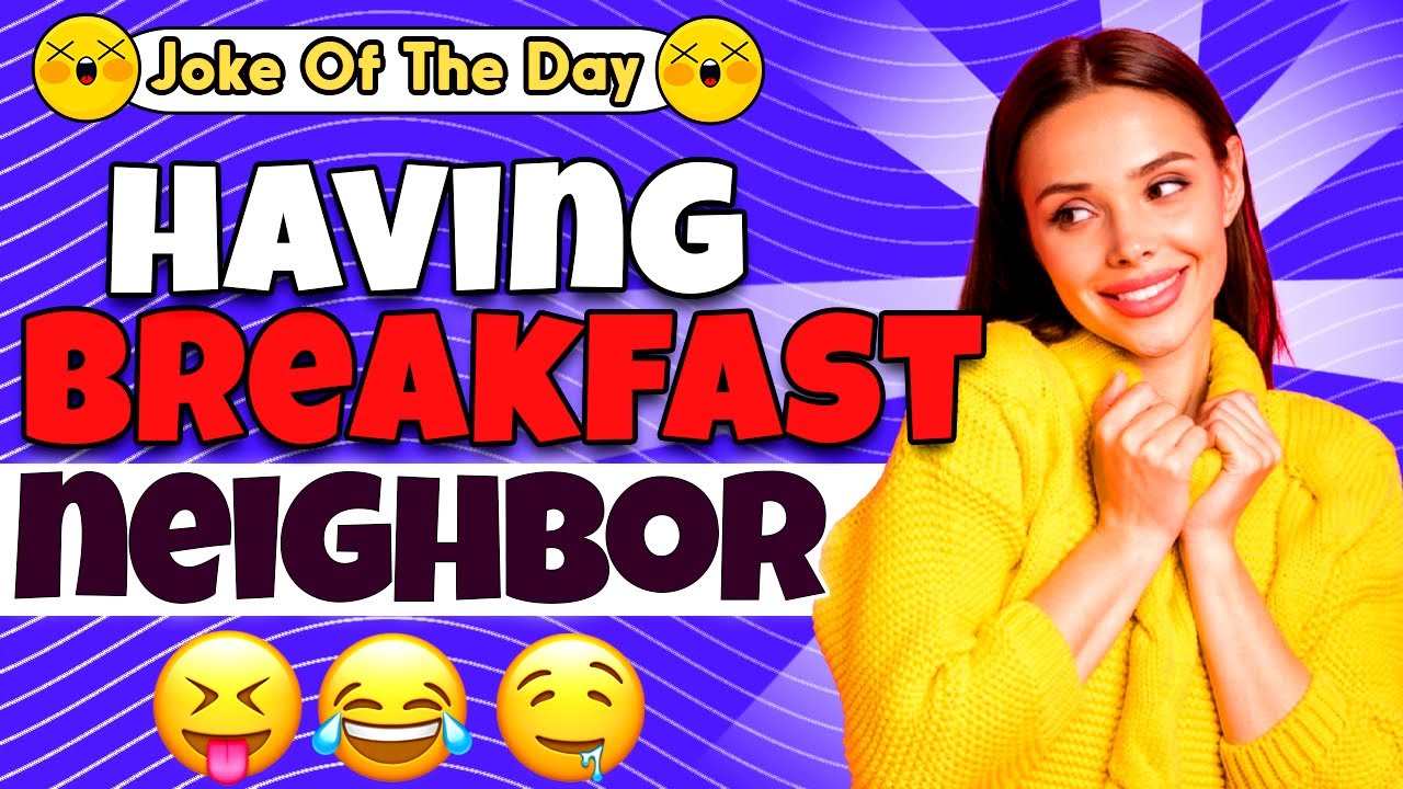 Dirty Joke havinng breakfast with neighbor Jokes Today - YouTube