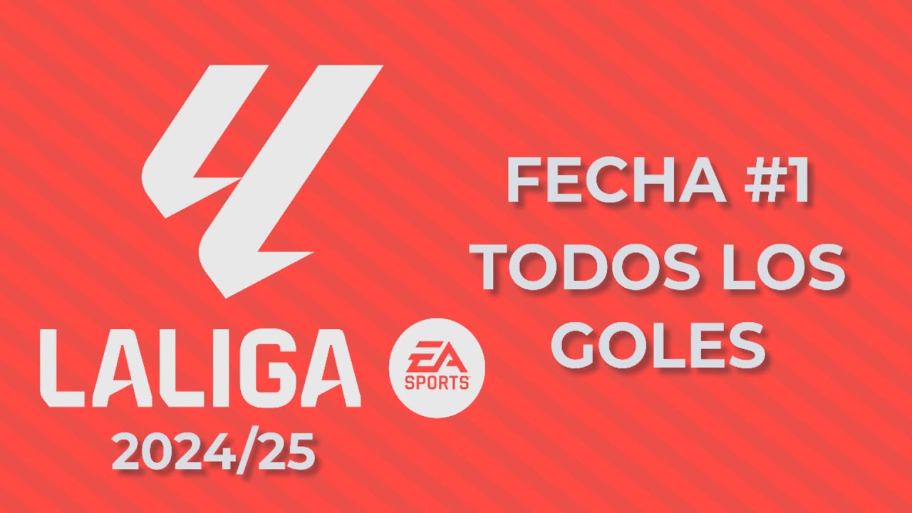 FECHA #1 LA LIGA 2024/25: RESUMEN DE TODOS LOS GOLES #LALIGA - YouTube