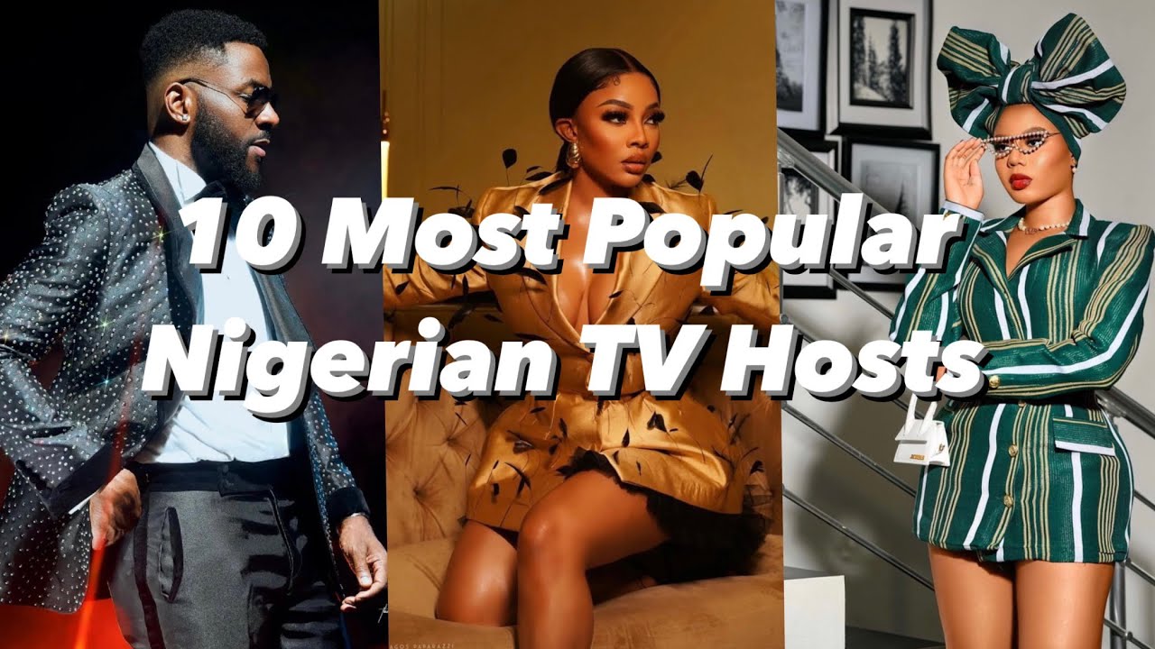 10 Most Popular Nigerian TV Hosts & Presenters! - YouTube