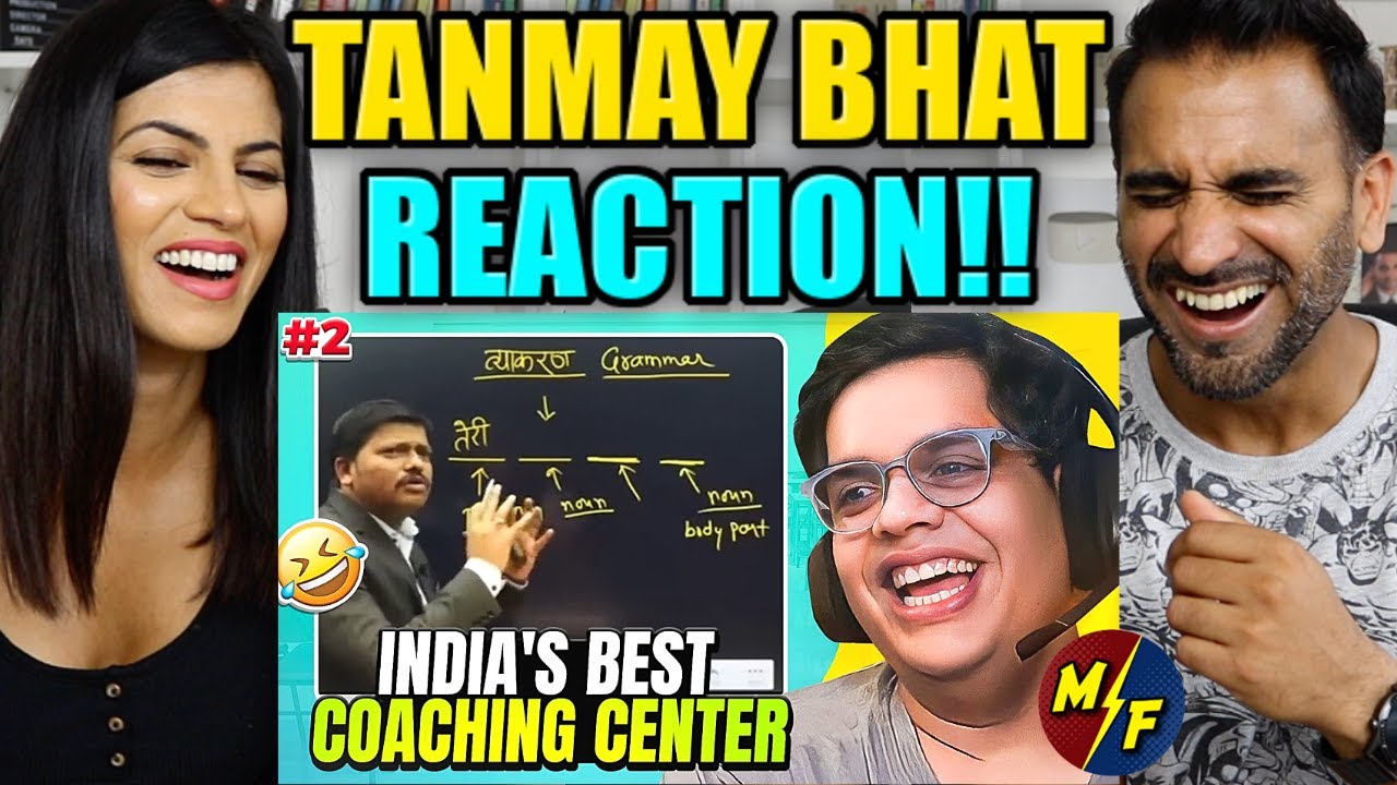 TANMAY BHAT | INDIA'S BEST COACHING CENTER PT 2 | REACTION!! - YouTube