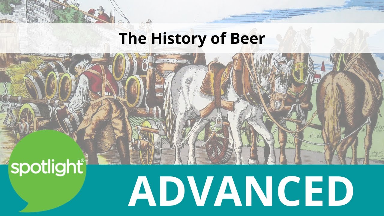 The History of Beer | ADVANCED | practice English with Spotlight - YouTube