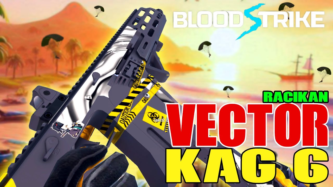 VECTOR + KAG 6! RACiKAN DUO SENJATA SUPER CEPAT 😂 Blood Strike ...
