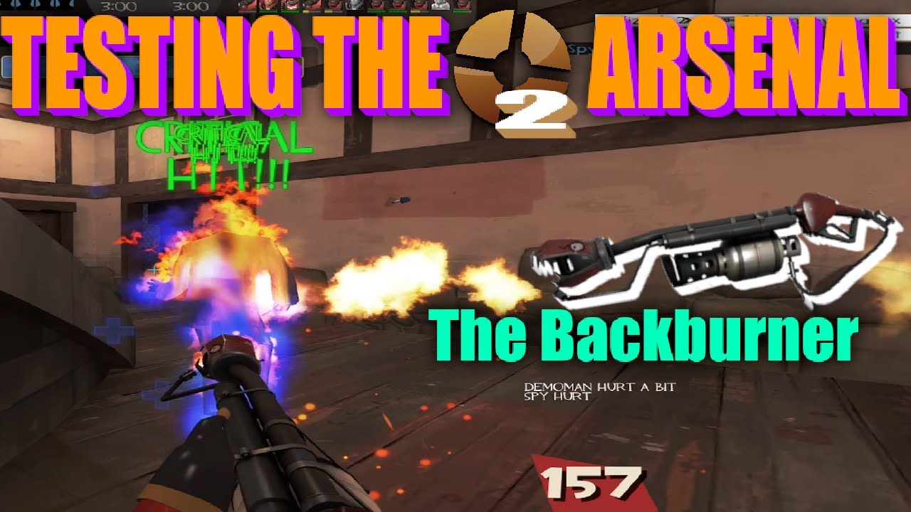 Testing the TF2 Arsenal: The Backburner - YouTube