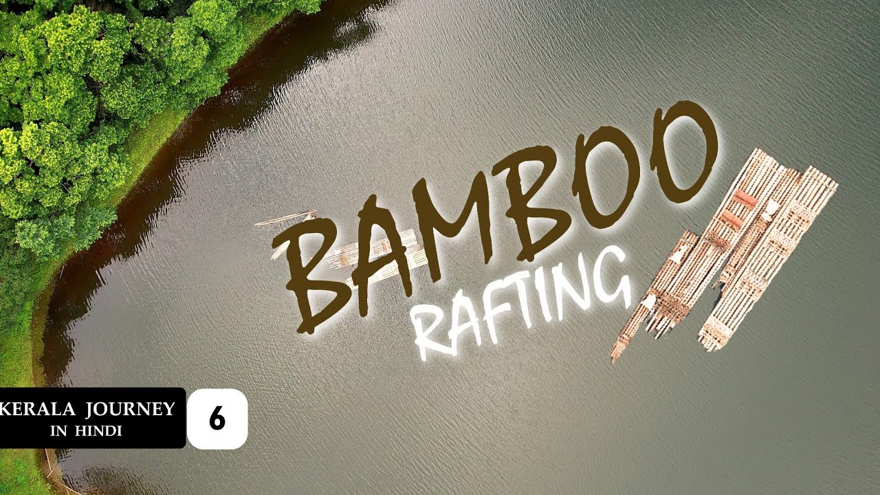 #6 | Bamboo Rafting Periyar National Park | Periyar Tiger Reserve ...