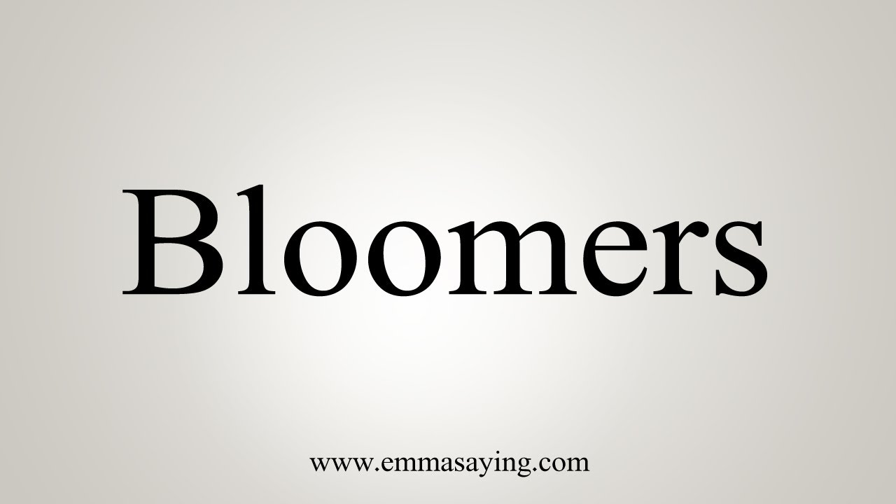 How To Say Bloomers - YouTube