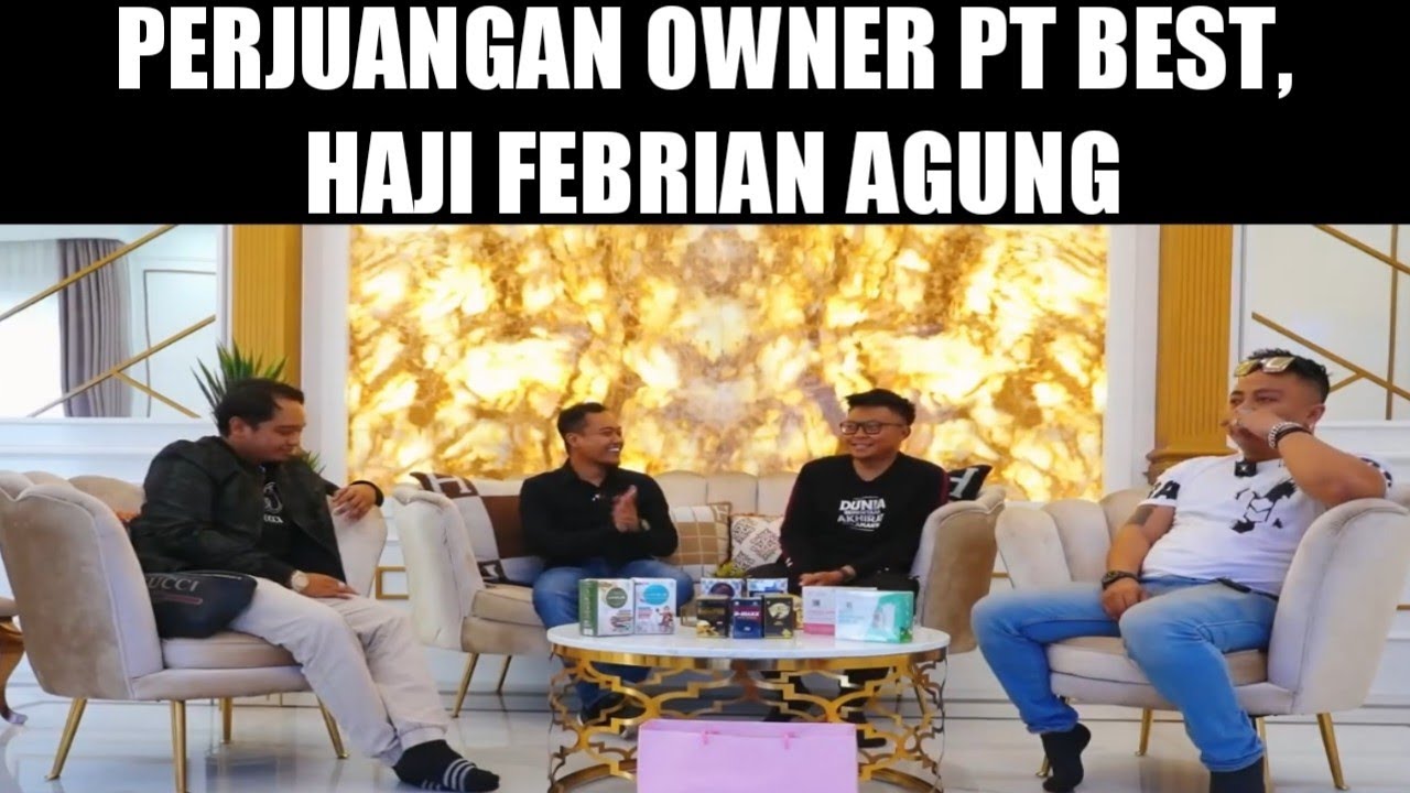 Kisah Perjuangan Haji Febrian Agung Owner PT Best Mulai Dari 0 Sampai ...