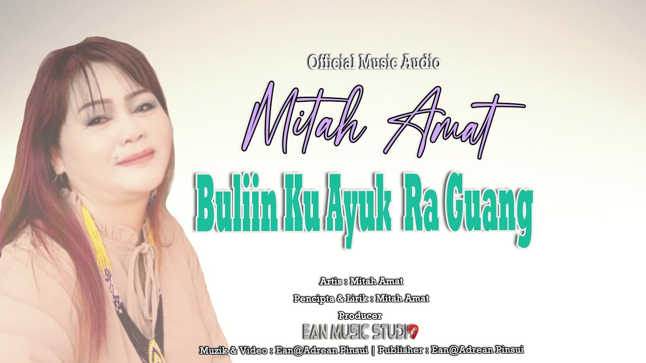 Buliin Ku Ayuk Ra Guang | Mitah Amat [Official Music Audio] - YouTube
