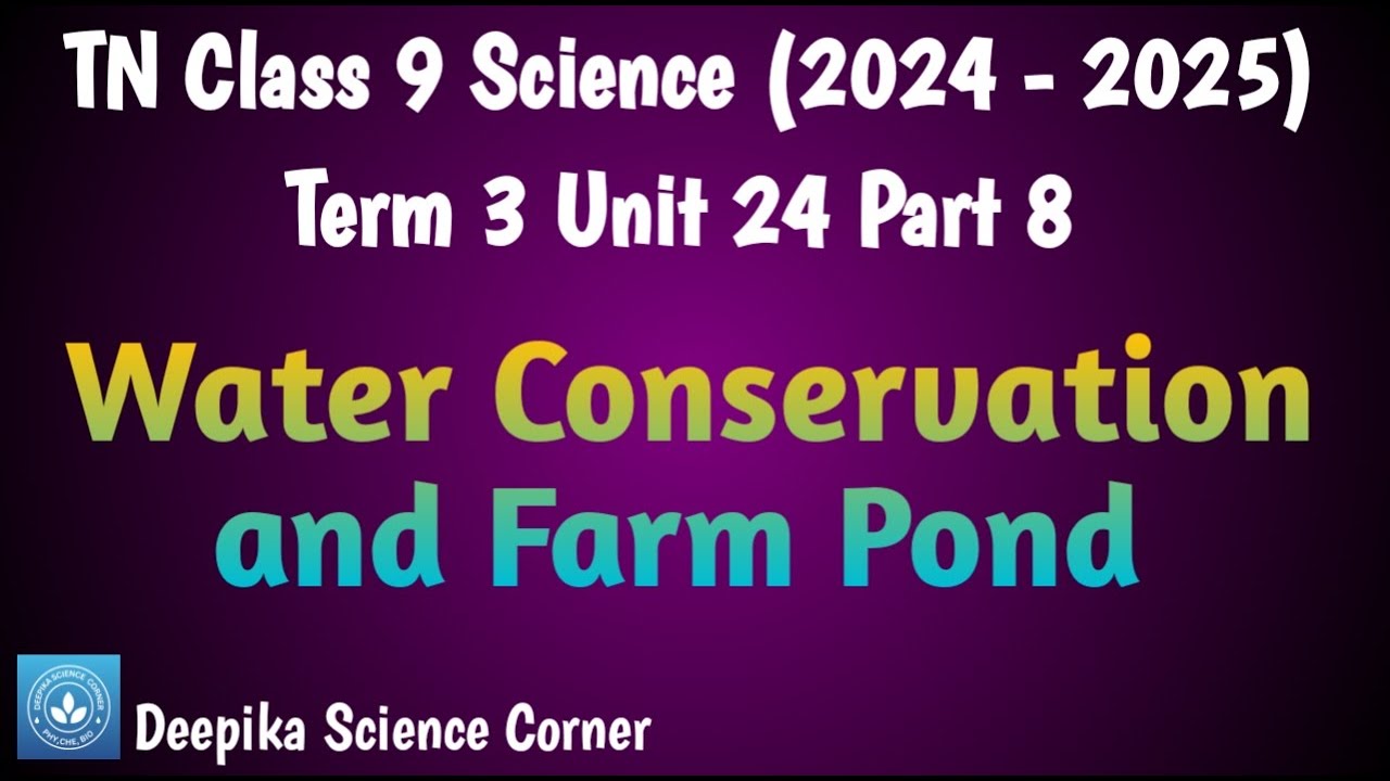 Water Conservation and Farm Pond| Class 9 Science Term 3 Unit 24 ...