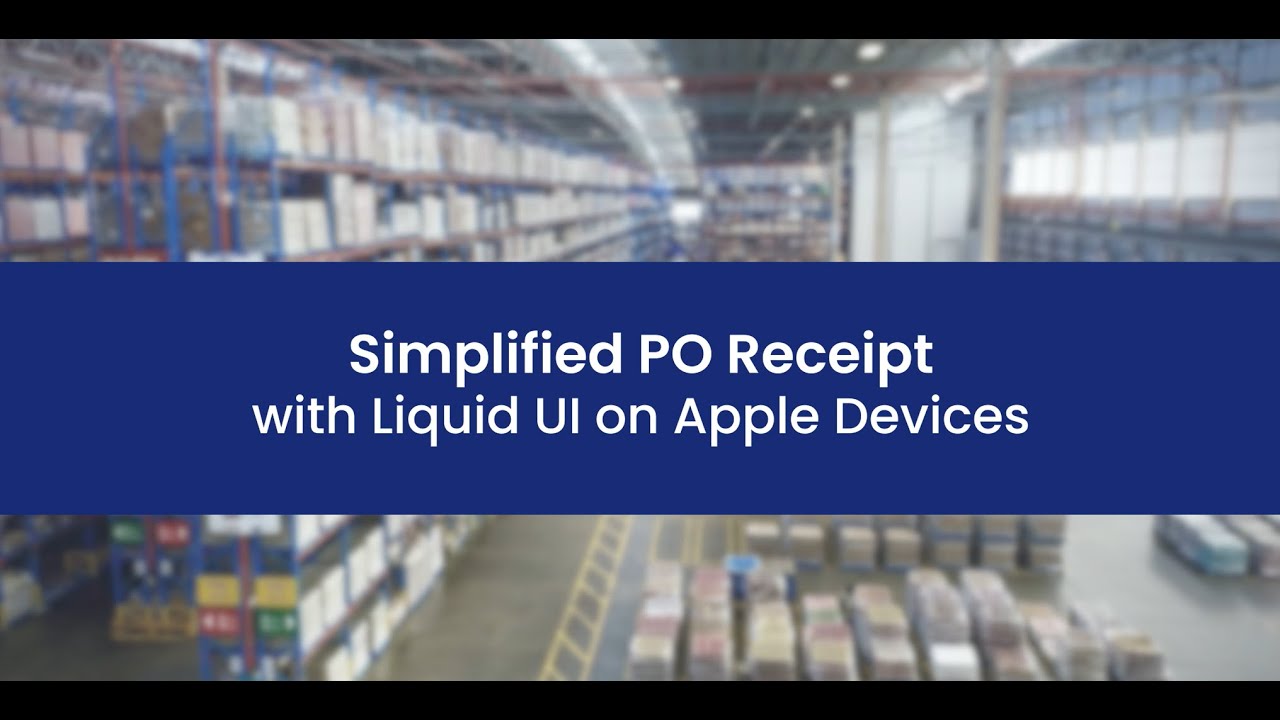 Simplified PO receipt with Liquid UI on Apple device - YouTube