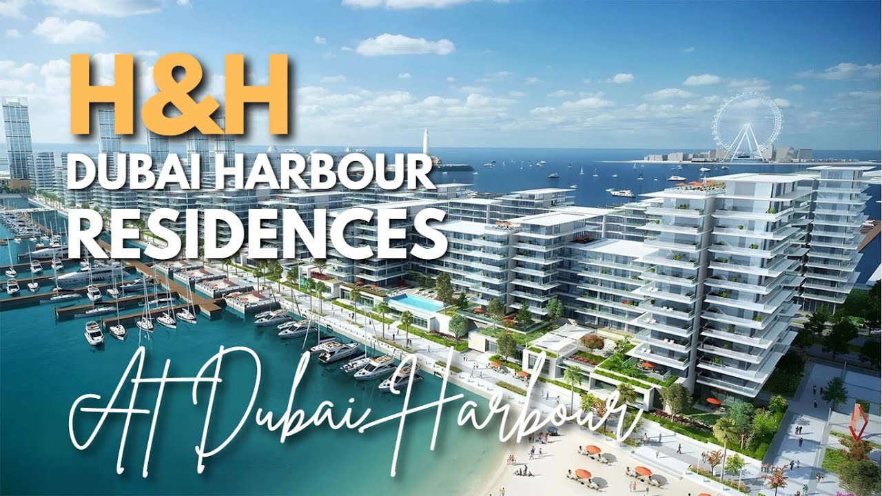 Dubai Harbour Residences by H&H Development | Countryhome Realestate ...