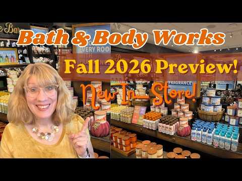 Bath & Body Works Fall 2026 Preview In Stores!