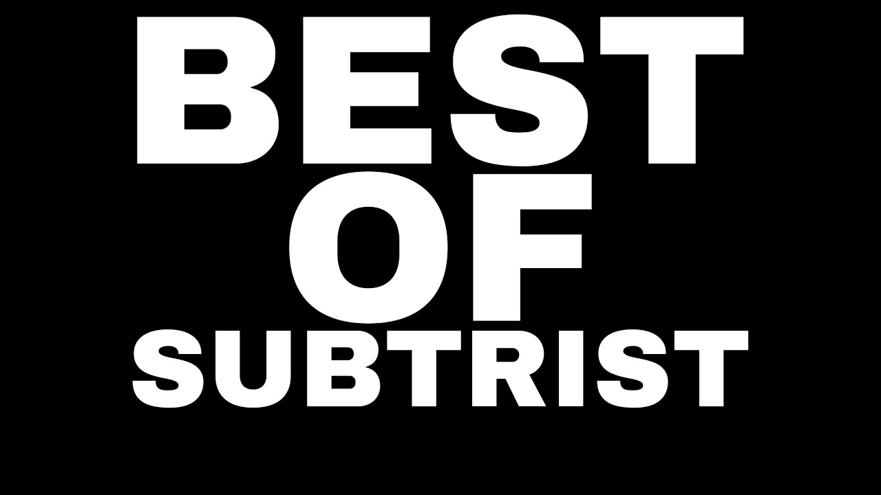 Best of Subtrist Part 1! - YouTube