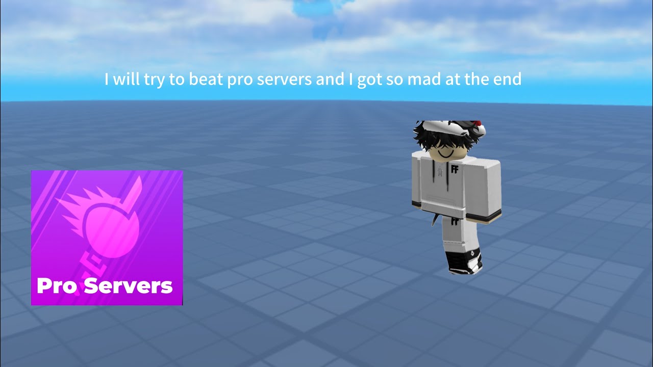 I’m gonna try to beat pro servers and it was way too hard for me ...