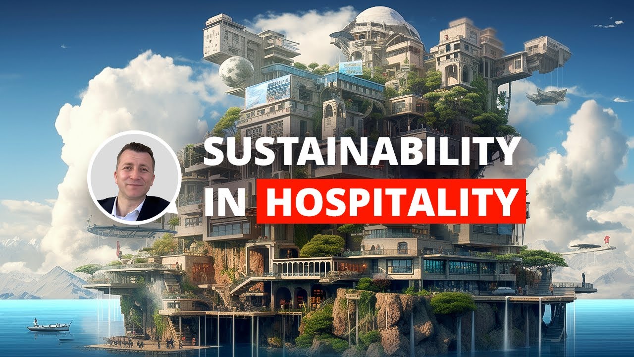 Sustainability in the Hospitality Industry - Key Strategies to Satisfy ...