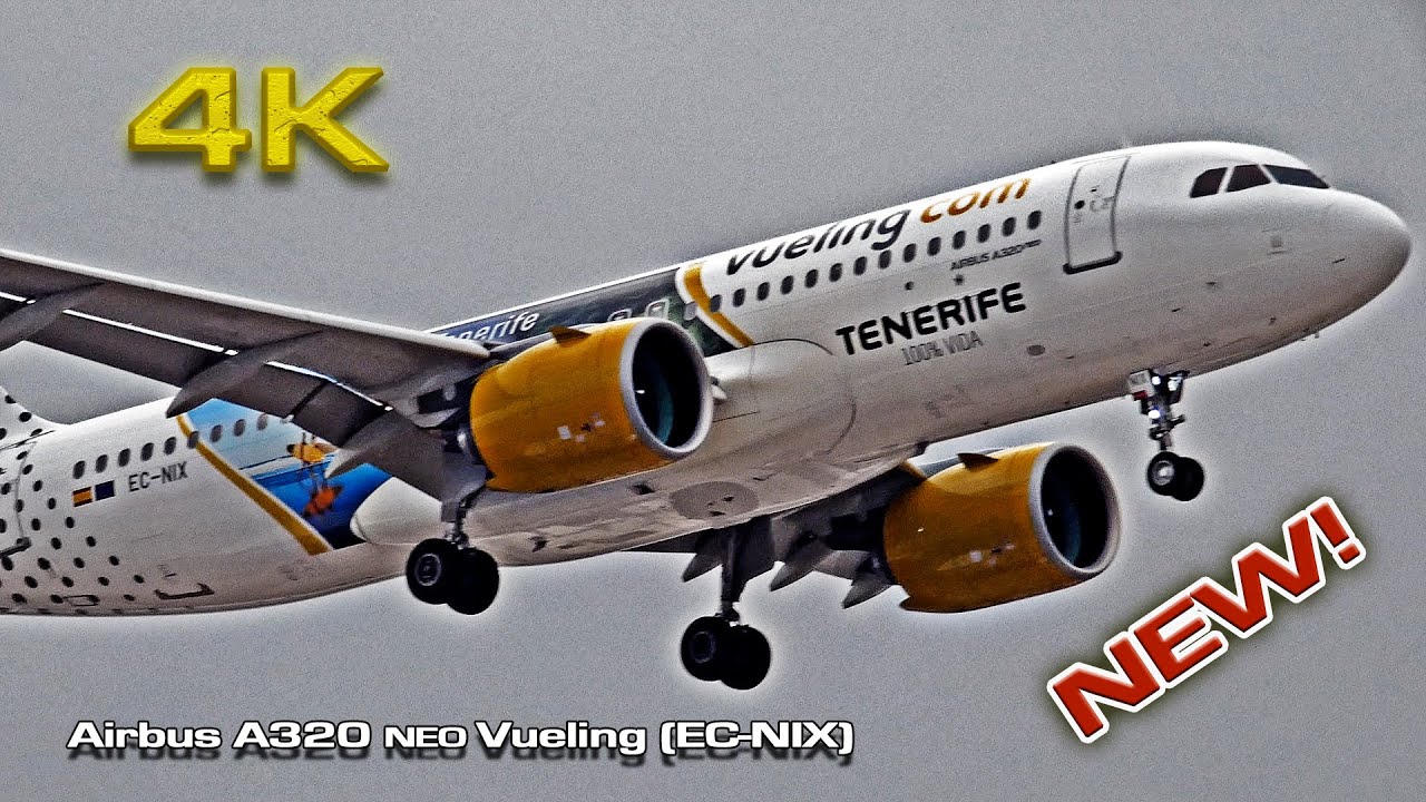 NEW! Airbus A320 NEO Vueling #VisitTenerife Livery (EC-NIX) - YouTube