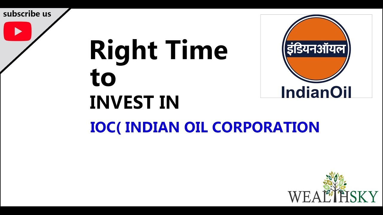 Right Time to Invest in IOC(INDIAN OIL CORPORATION) - YouTube