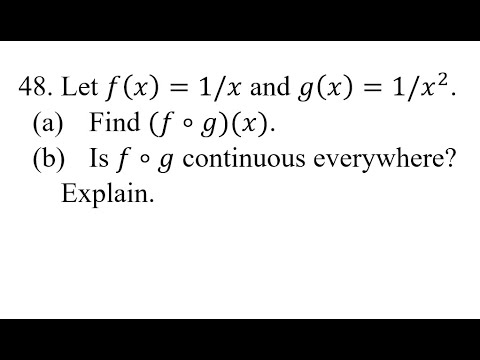 48. Let f(x)=1/x and g(x)=1/x^2. (a) Find (f∘g)(x). (b) Is f∘g ...