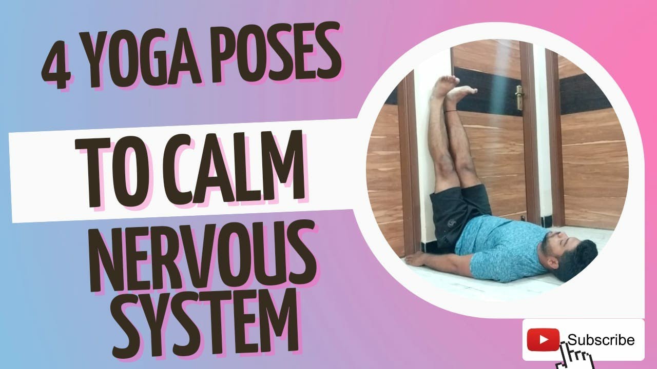 4 YOGA POSES TO CALM YOUR NERVOUS SYSTEM #childpose #legupthewall ...
