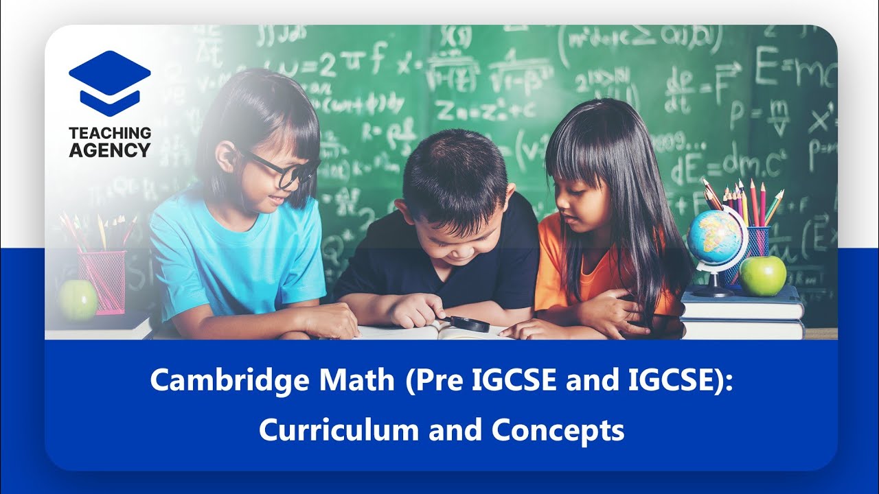 Cambridge Math (Pre IGCSE and IGCSE): Curriculum and Concepts - YouTube