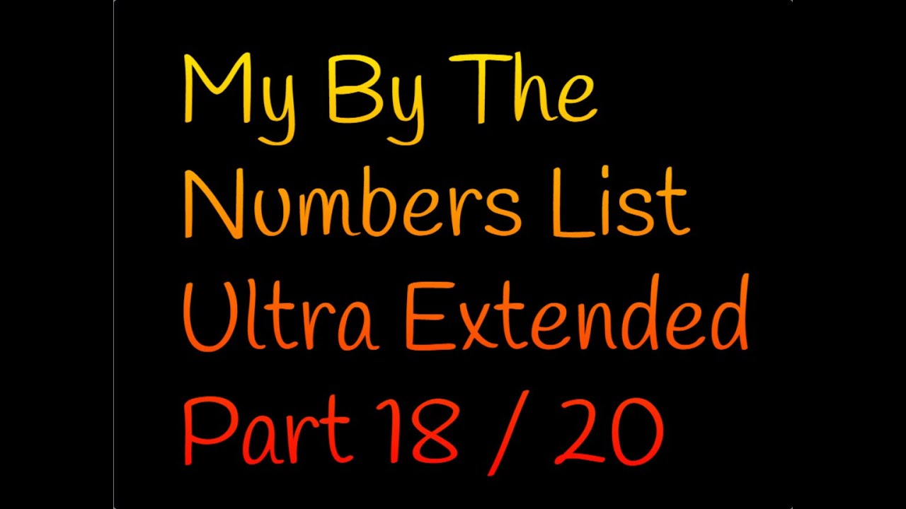 Day 24: My By The Numbers List Ultra Extended Part (18/20) - YouTube