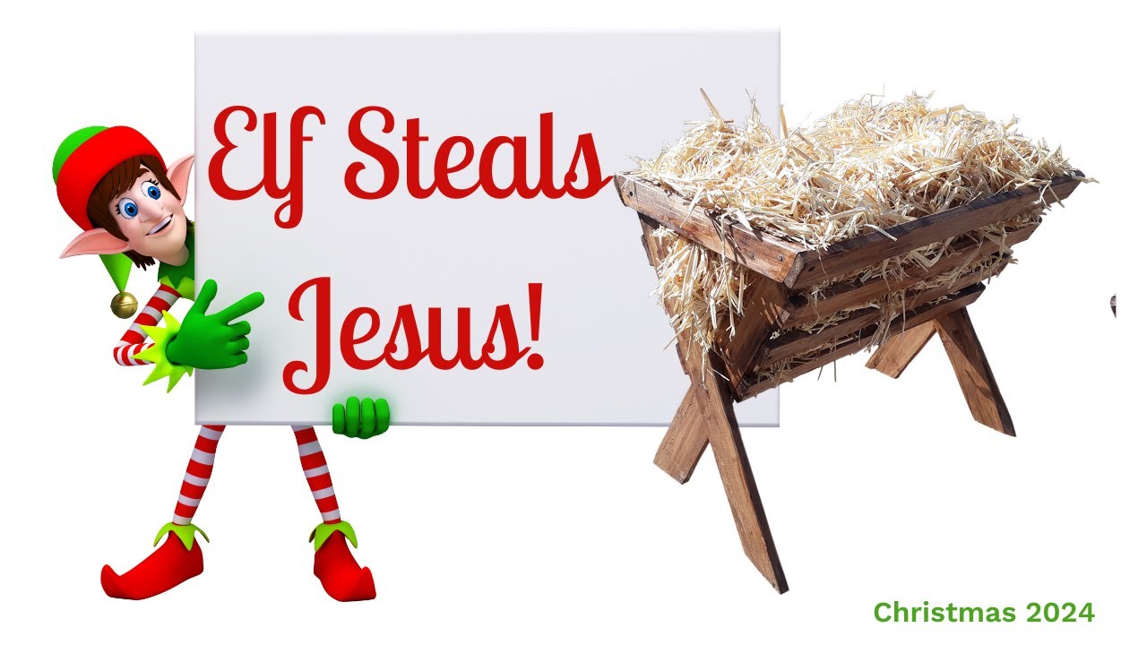 Elf Steals Baby Jesus #christmas2024 - YouTube