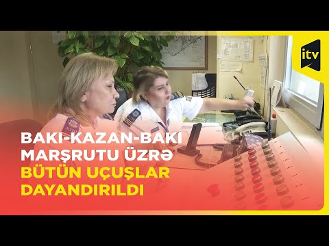 AZAL Bakı-Kazan-Bakı marşrutu üzrə bütün uçuşları dayandırıb