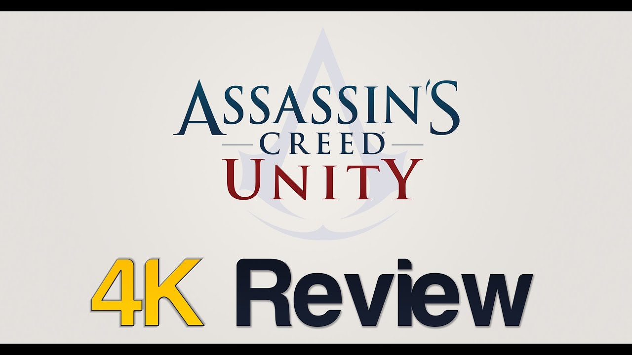 ASSASSIN'S CREED UNITY 4K REVIEW - AC UNITY REVIEW IN 4K | ThirtyIR.com ...