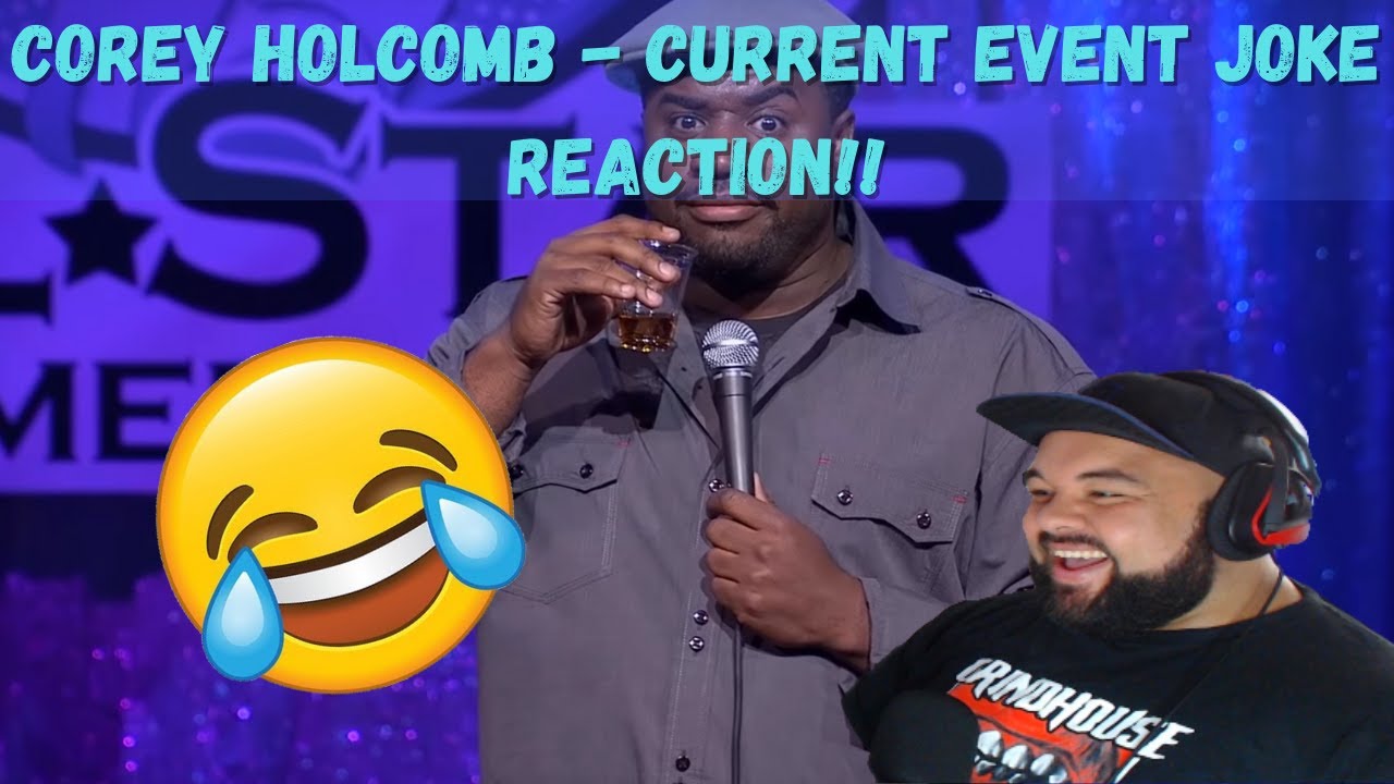 Corey Holcomb - Current Event Joke (Reaction!!) - YouTube