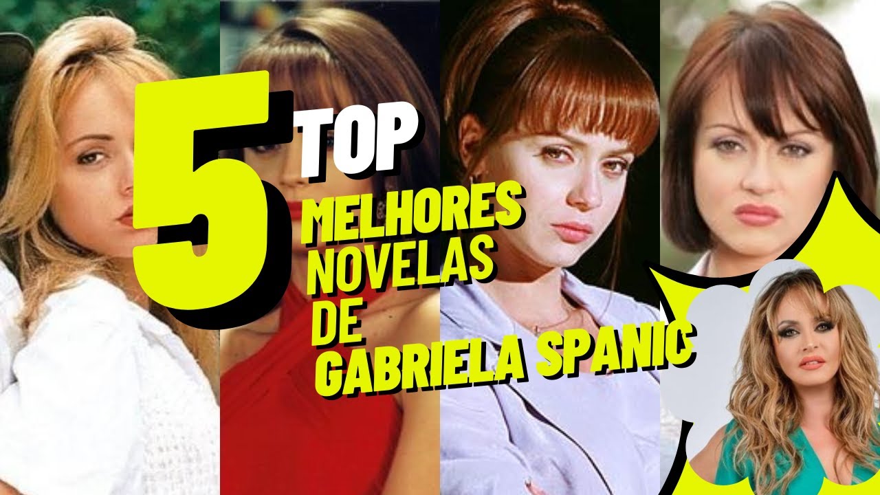 As 5 Melhores Novelas de Gabriela Spanic. - YouTube