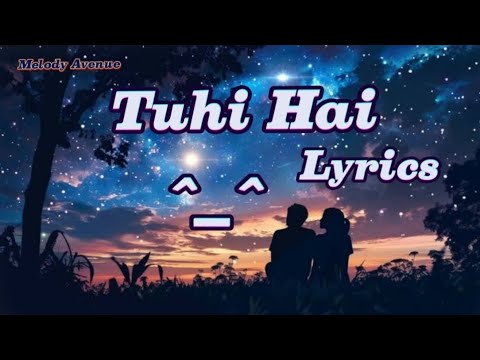 Tu Hi Hai - Lyrics Video | ArijitSingh | |Melody Avenue| - YouTube