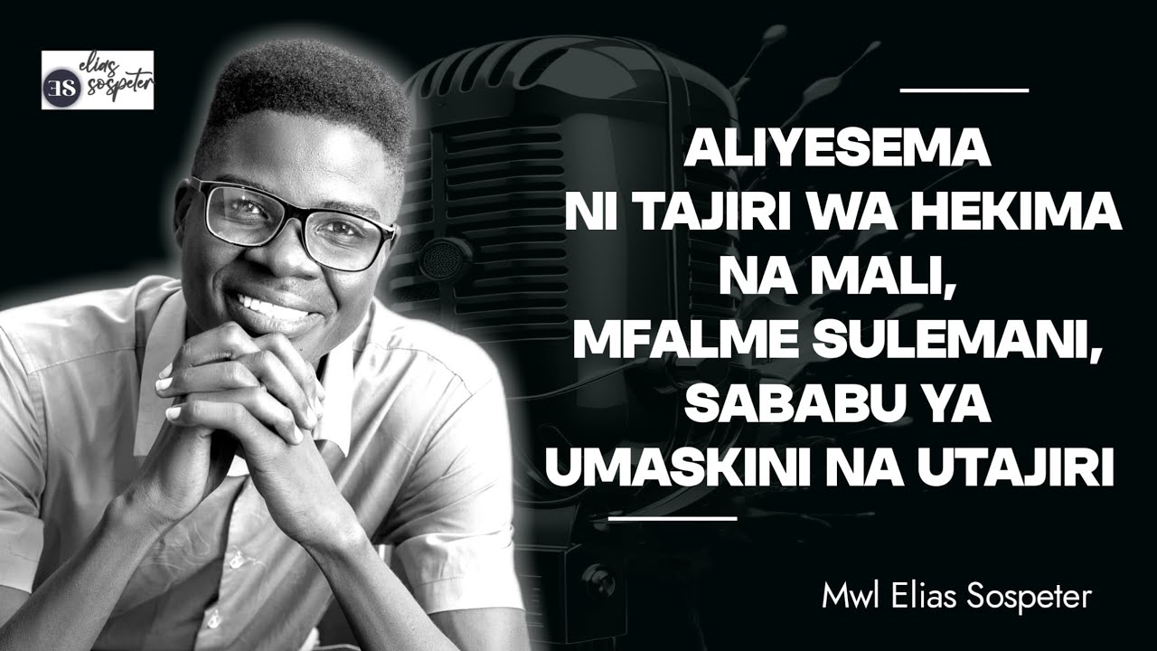 UMASKINI NA UTAJIRI. (Mwl Elias Sospeter). - YouTube