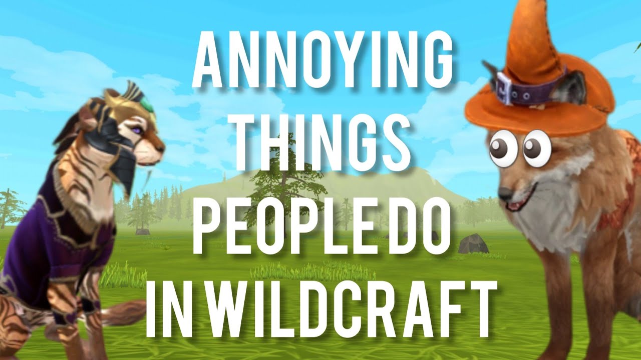 Annoying things People do in Wildcraft - YouTube