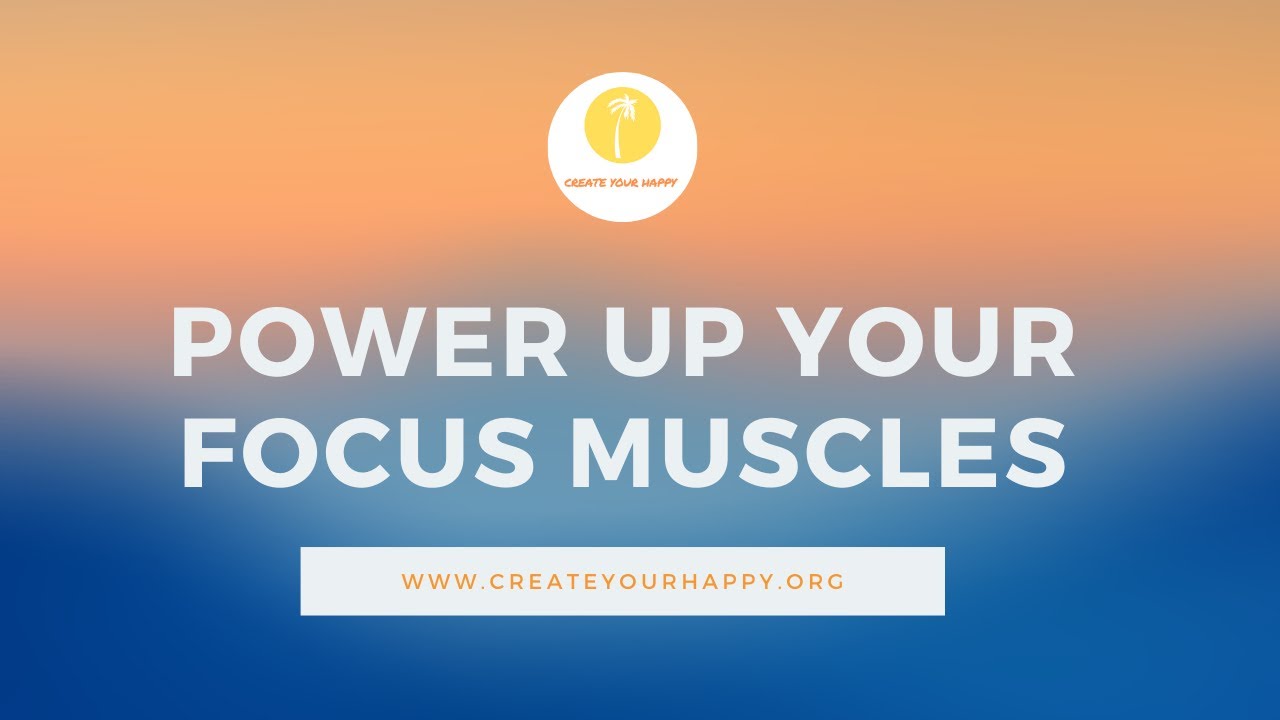 Power Up Your Focus Muscles - YouTube