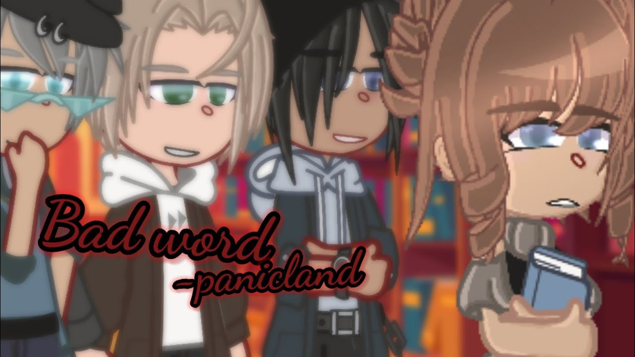 Bad Word GCMV Panicland YouTube bad-word-gcmv-panicland-youtube