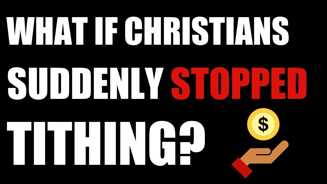 WHAT IF CHRISTIANS SUDDENLY STOPPED TITHING? - YouTube