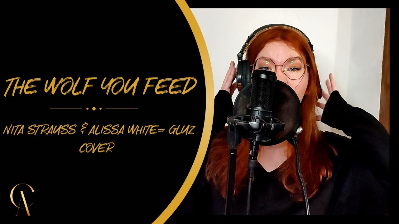 The Wolf You Feed - Nita Strauss ft Alissa White-Gluz (Cover by Claire ...