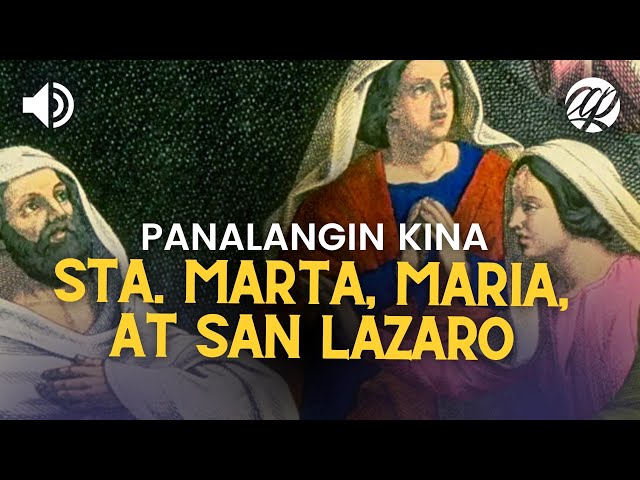 Panalangin kina Sta. Marta, Maria at San Lazaro • Tagalog Prayer to Sts ...