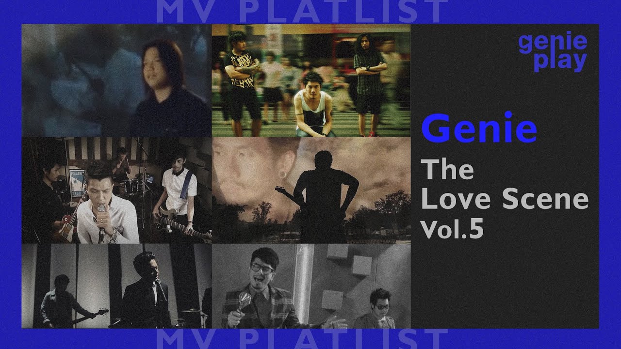 [MV HITS] Genie The Love Scene Vol.5 l คำสามคำ, สัญญา(จะไม่ไปไหน), หยุด ...