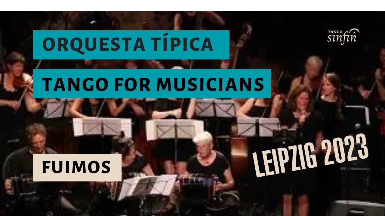 ORQUESTA TÍPICA (Fuimos) - Tango for Musicians, Leipzig edition, 2023 ...