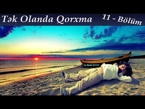 Tek Olanda Qorxma 11 Bolum