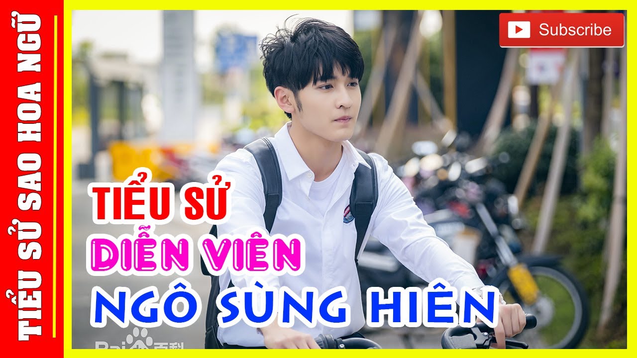 Tiểu Sử Ngô Sùng Hiên 吴崇轩/ Wu Chong Xuan – SAO HOA NGỮ - YouTube