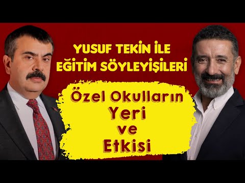 Türkiye'nin Eğitim Politikaları: Özel Okulların Yeri ve Etkisi | Yusuf Tekin ile Eğitim Söyleşileri